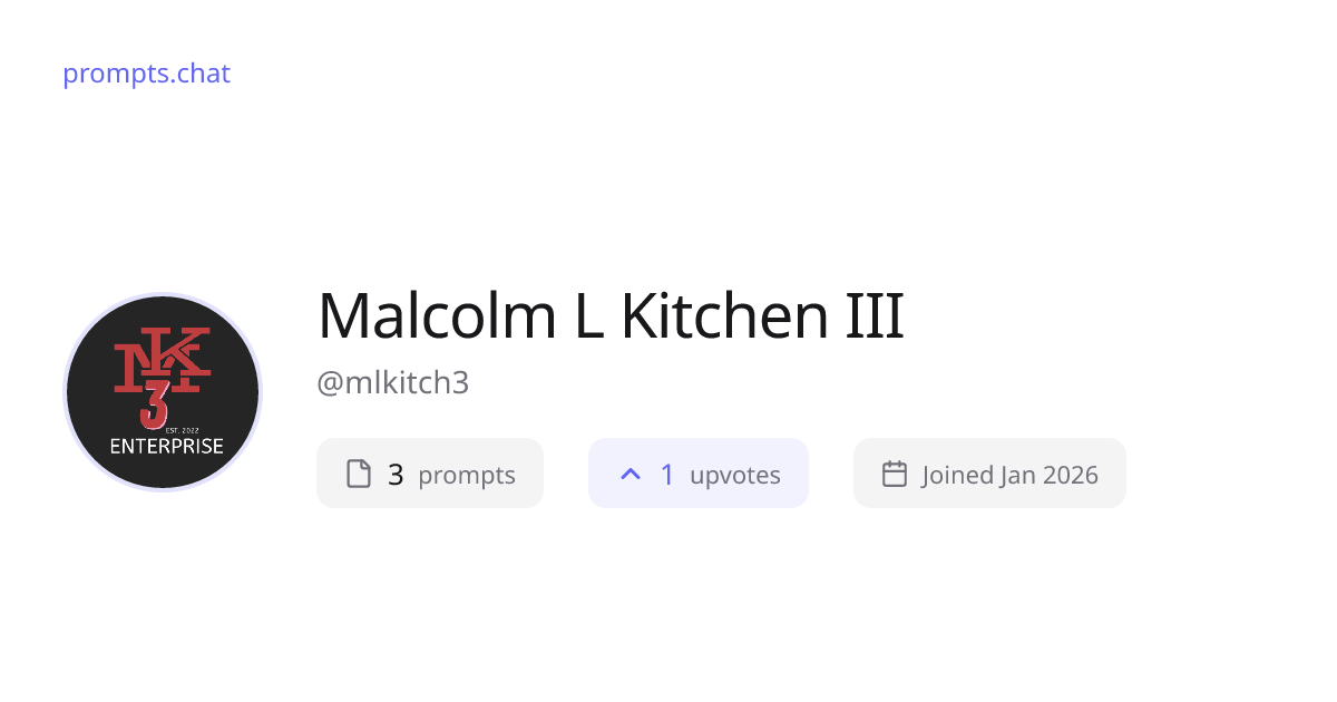 Malcolm L Kitchen III (@mlkitch3) | prompts.chat