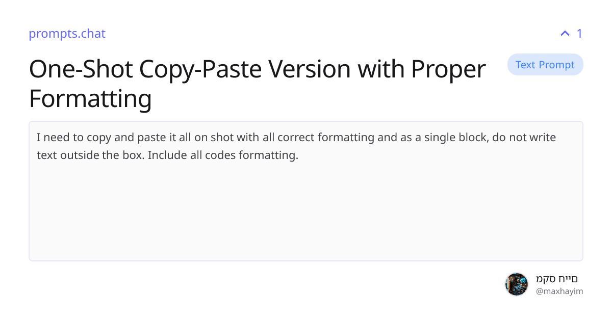 One-Shot Copy-Paste Version with Proper Formatting | prompts.chat